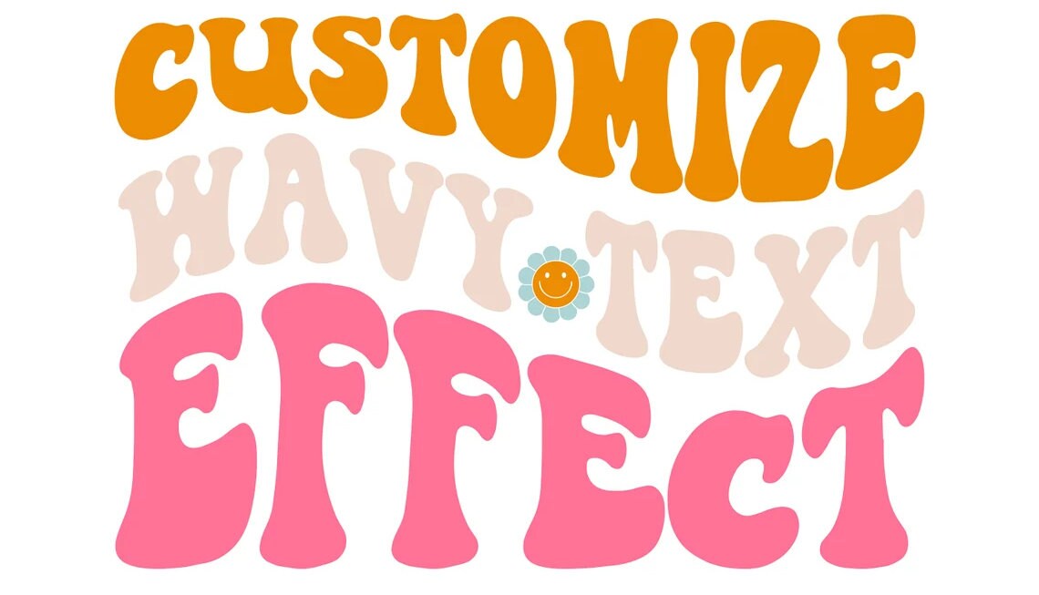 Customize Wavy Text Effect Stacked Wavy Text SVG Smiling Daisy Cricut ...