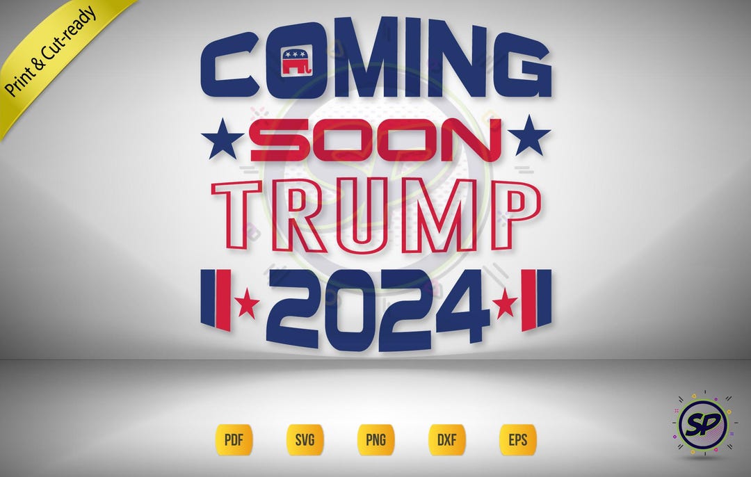 Coming Soon Trump 2024 Election SVG Png USA Patriot MAGA Digital ...