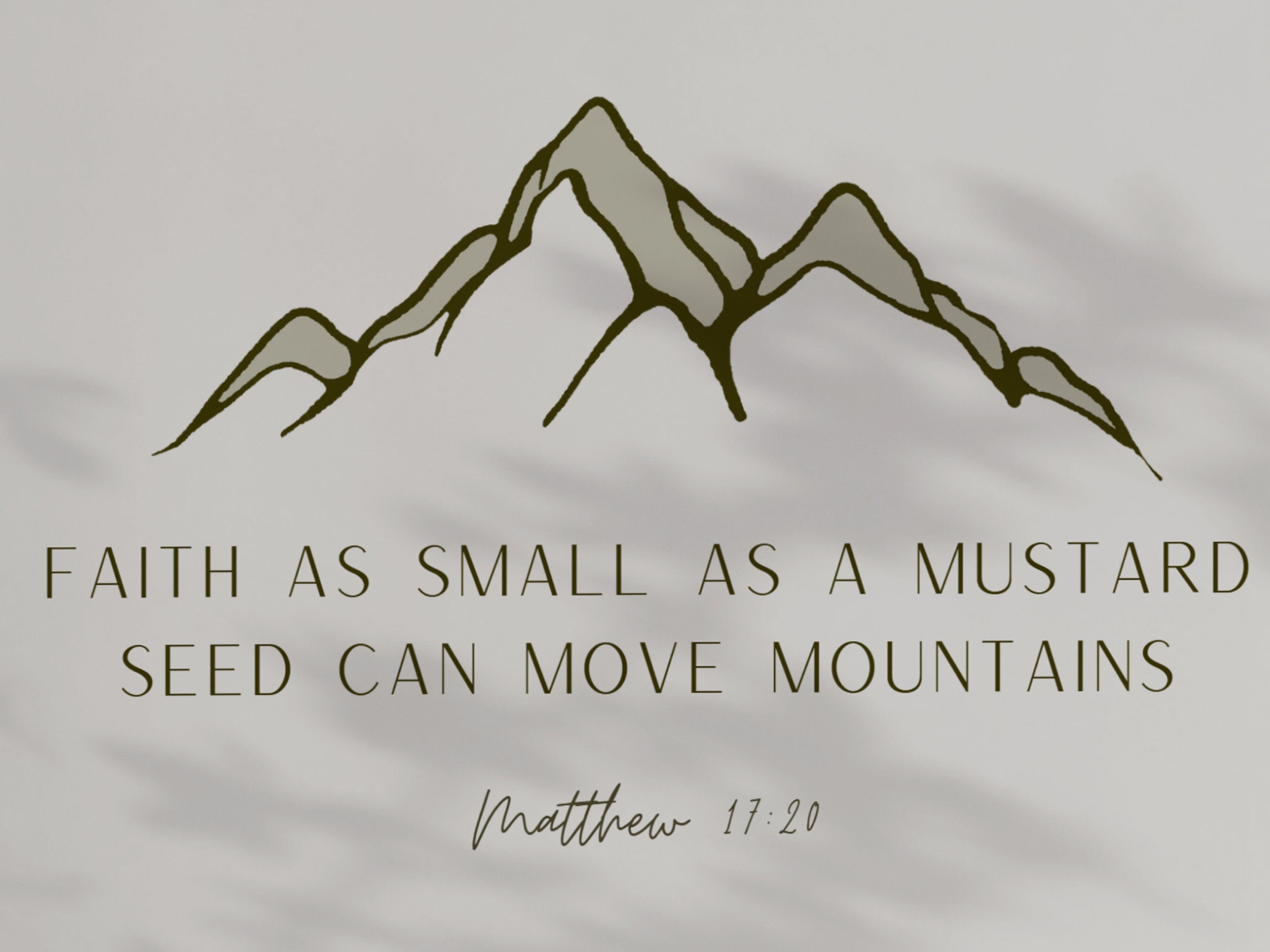 Faith as Small as a Mustard Seed Can Move Mountains Digital Download ...