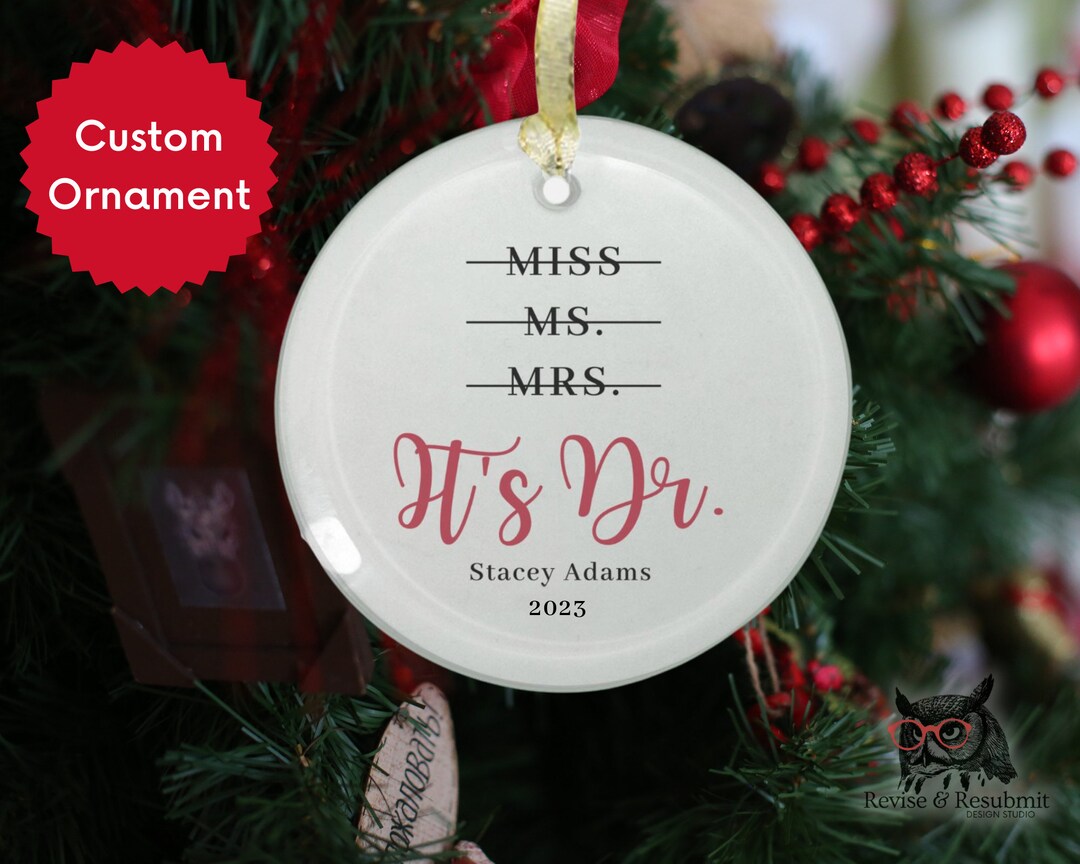 It's Dr. Custom Christmas Ornament - Phd Graduate Student Gift ...