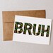 PRINTABLE Bruh Greeting Card, Digital Download Card, Gen Z Printable ...