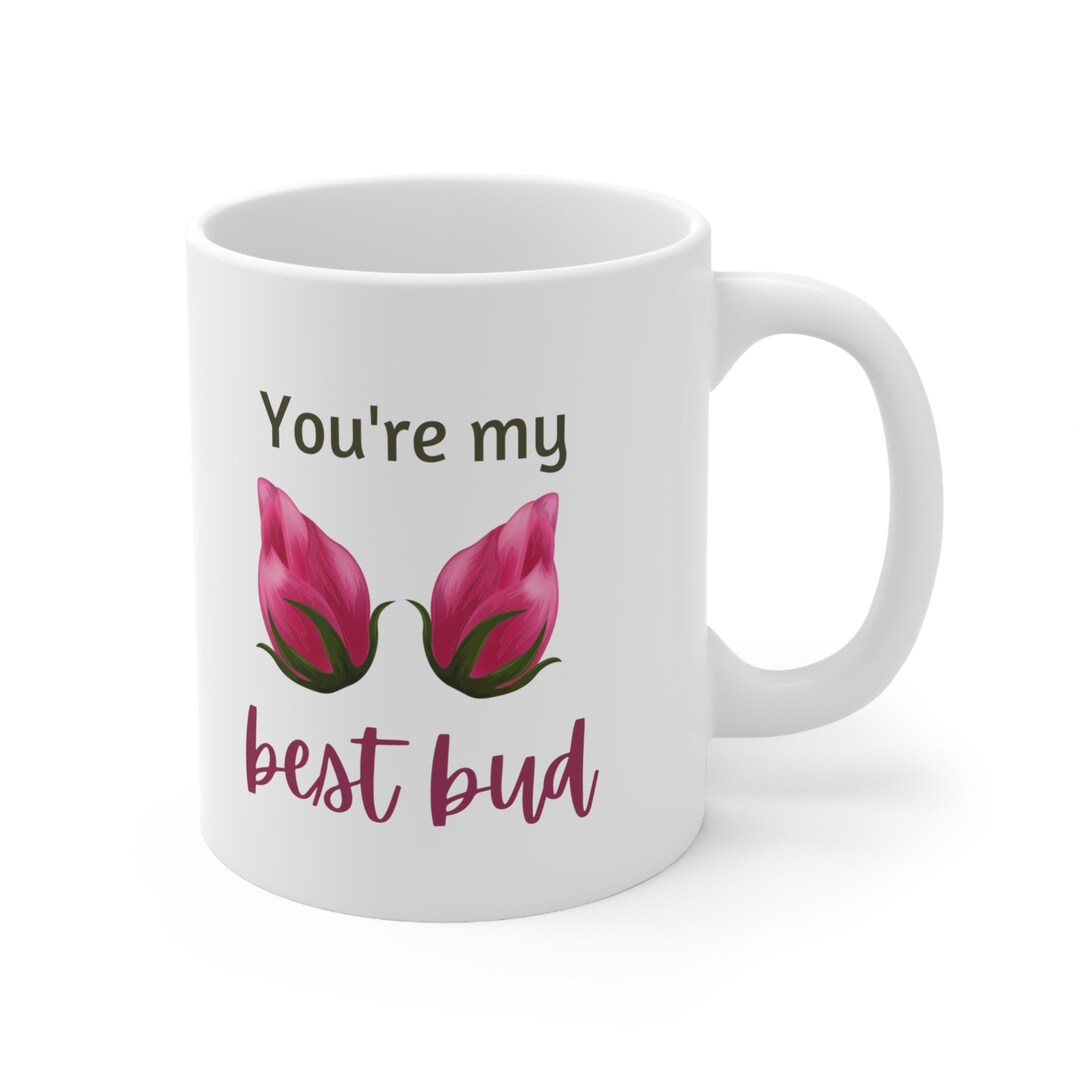 You're My Best Bud Mug, Plant Lover Mug, Flower Mug, Gift for Plant ...