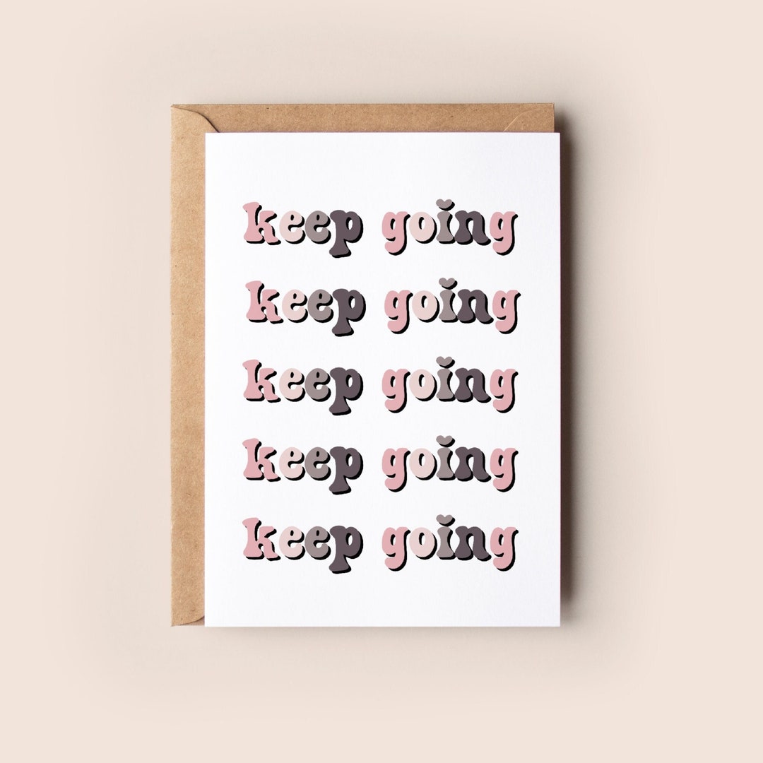 Keep Going Encouragement and Support Greeting Card | Encouragement ...
