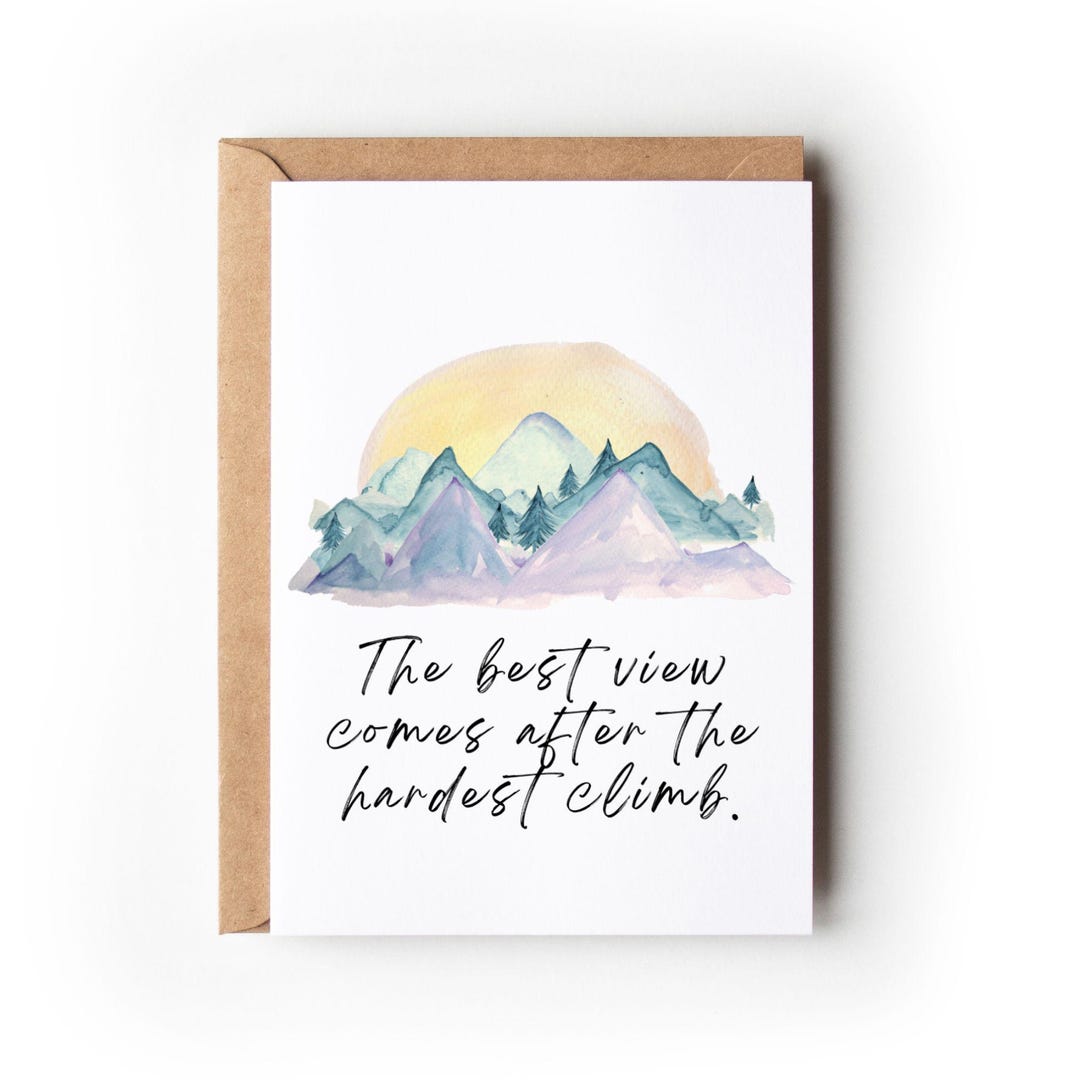 The Best View Comes After the Hardest Climb Card | Encouragement and ...