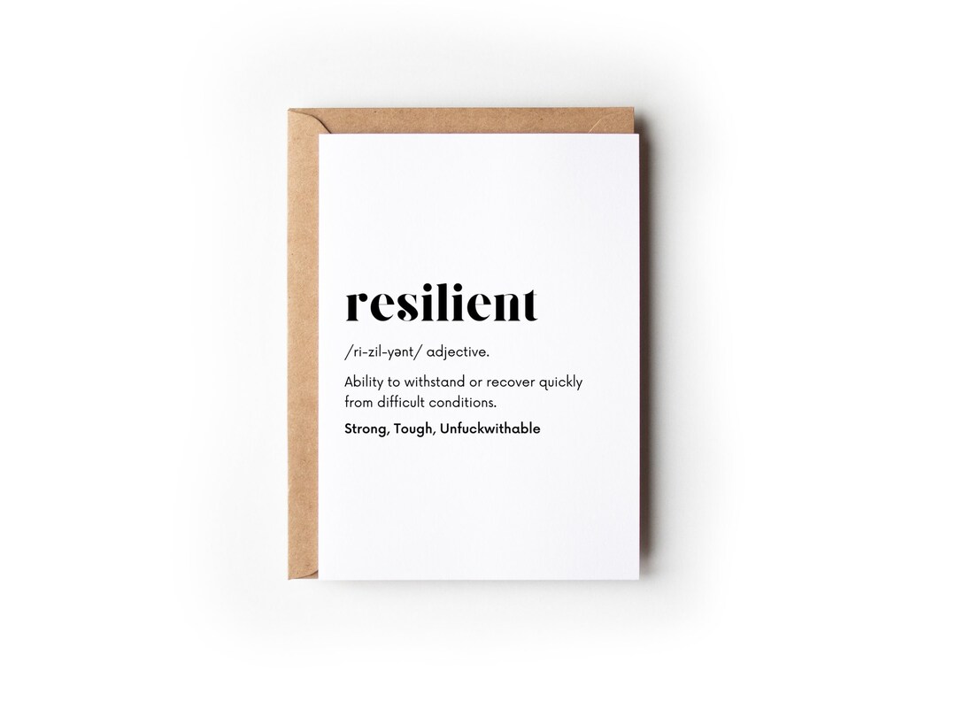 Resilient Strong, Tough, Unfuckwithable Card | Resilient Definition ...