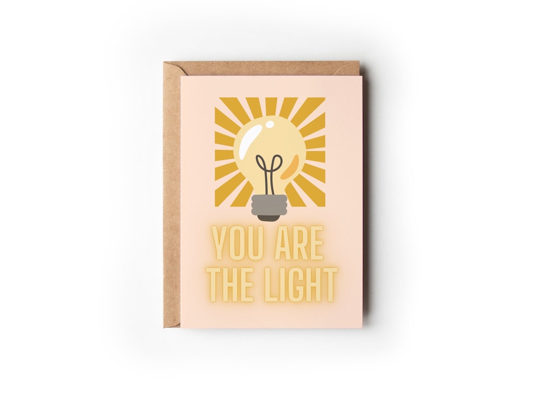 You Are the Light Card Encouragement and Support Gift Just Because Card ...