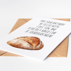 A Freshly Baked Loaf of Sourdough Bread Birthday Card | Sourdough Bread ...