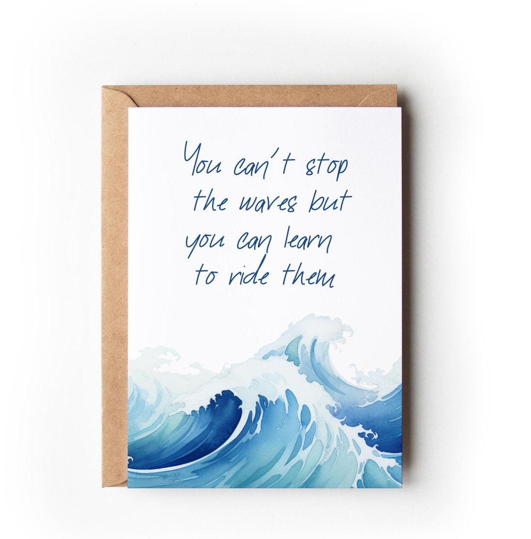 Waves Quote Card | You Can't Stop the Waves but You Can Learn to Ride ...