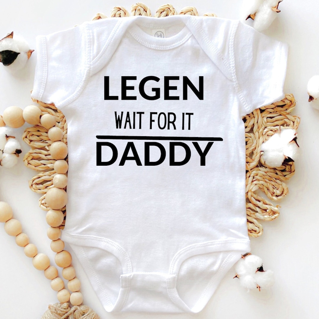 HIMYM, Legen Wait for It Daddy Onesie, HIMYM Baby Shirt, Baby Bodysuit ...