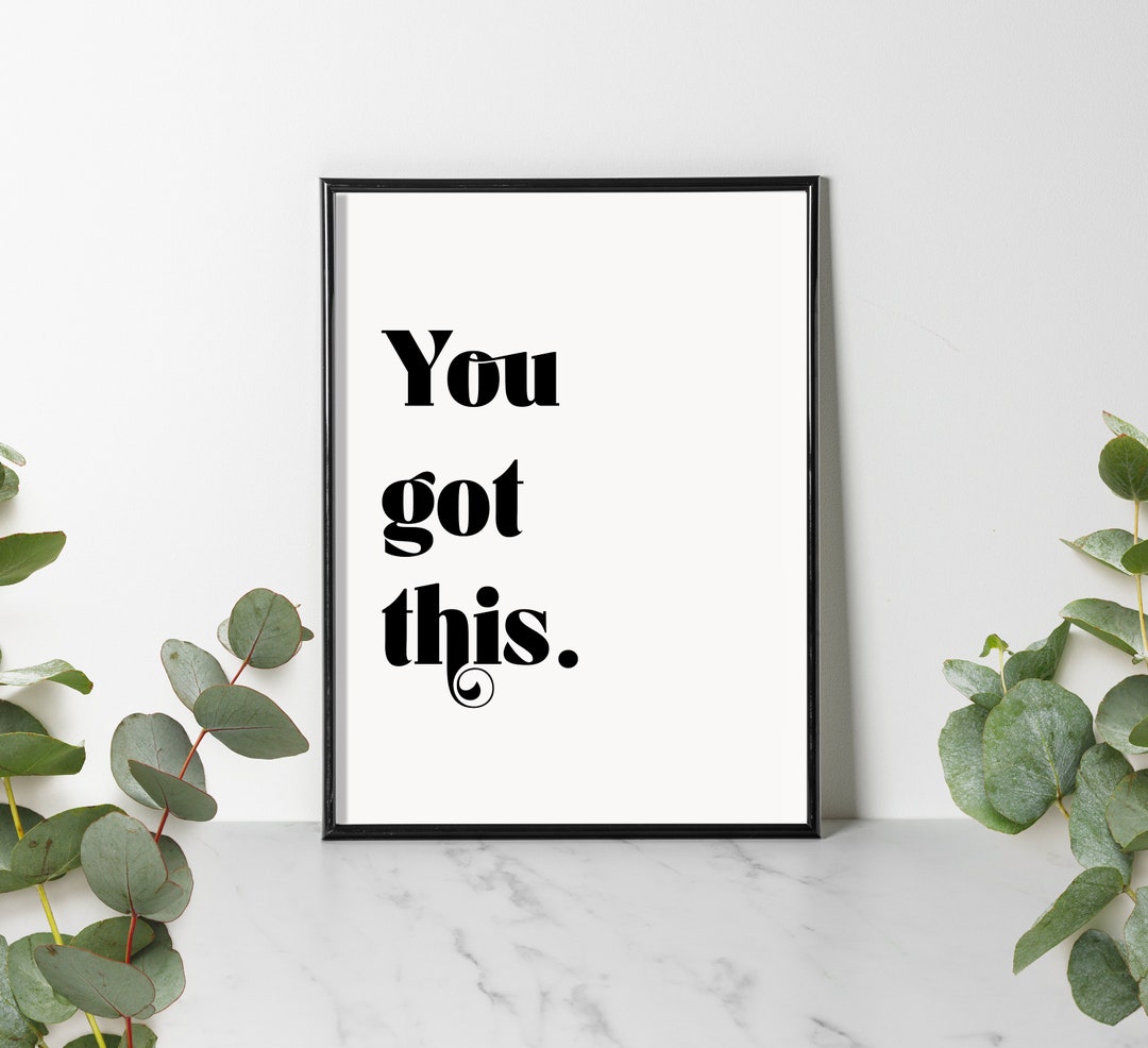 You Got This - Motivational Poster, Printable Wall Art / Inspirational ...
