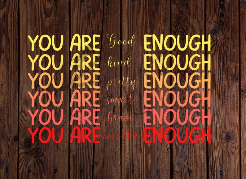You Are Enough PNG for Sublimation DIGITAL DOWNLOAD - Etsy