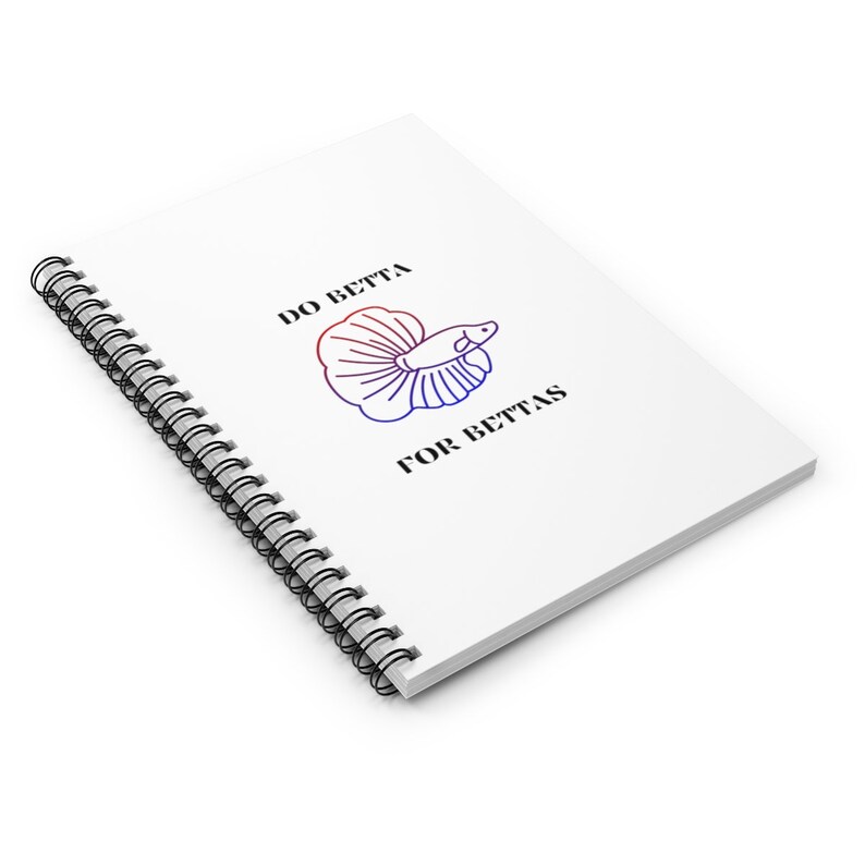 Do Betta for Bettas Fish Cute Funny Pun Spiral Notebook White- Ruled ...