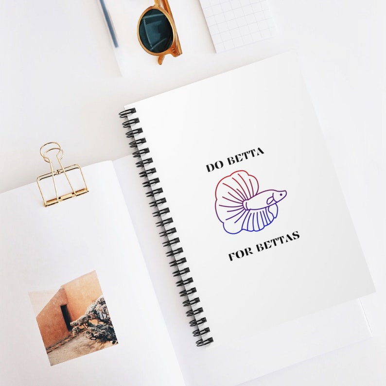 Do Betta for Bettas Fish Cute Funny Pun Spiral Notebook White- Ruled ...