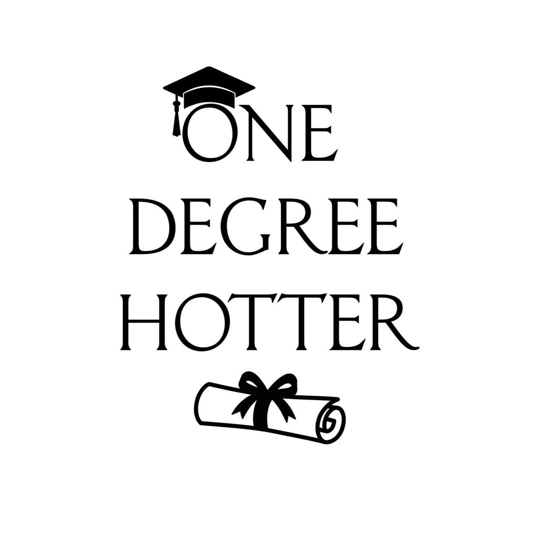 One Degree Hotter Vinyl Decal | Custom Graduation Sign Vinyl Sticker ...