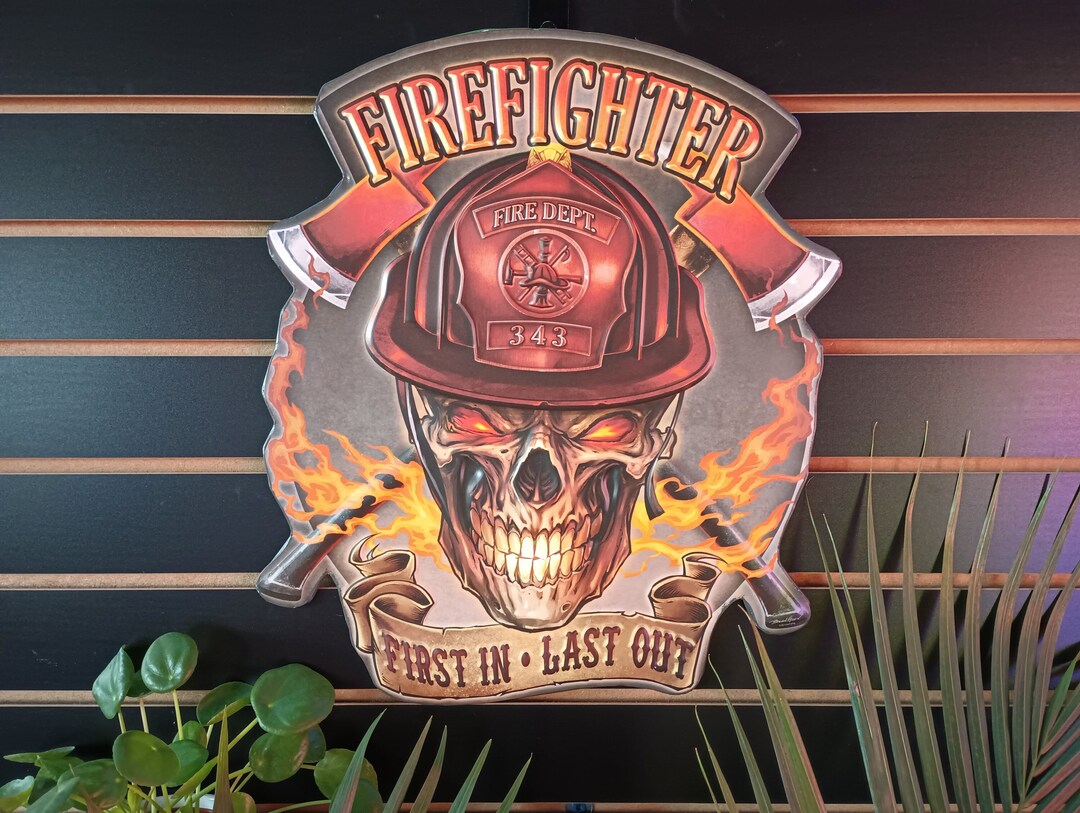 Firefighter Shaped Embossed Metal Sign First in Last Out Gifts for ...