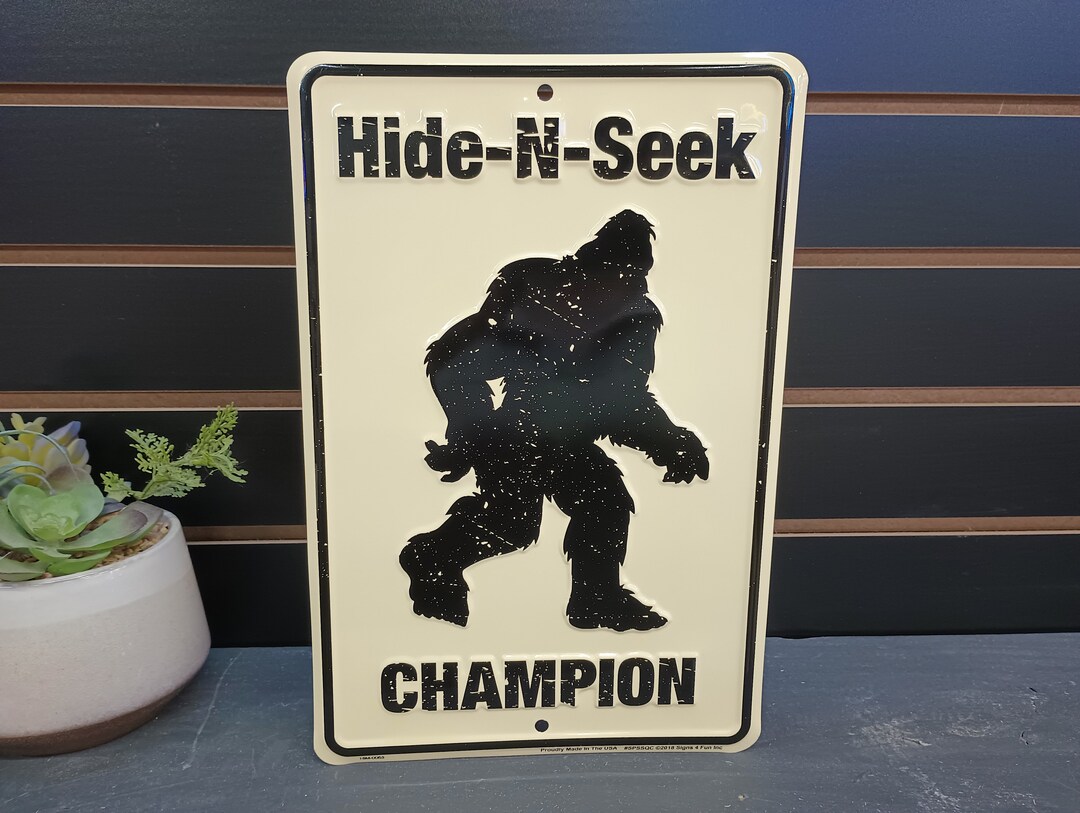 Hide N Seek Champion Sasquatch Sign Funny Sasquatch Signs Bigfoot Kids ...