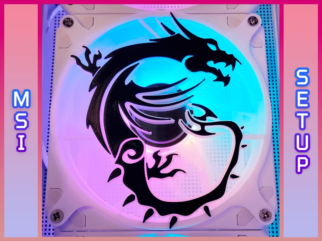 Msi Dragon Logo - 120mm, 140mm - Fan Shroud / Cover / Grill - Custom 3D ...