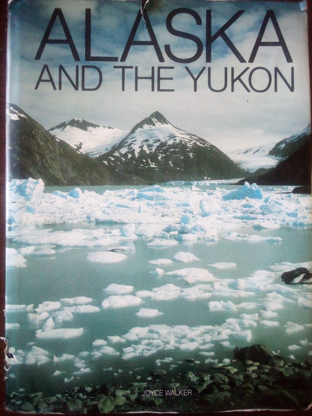1987 Alaska and the Yukon, Coffee Table Book, With Joyce Walker and ...