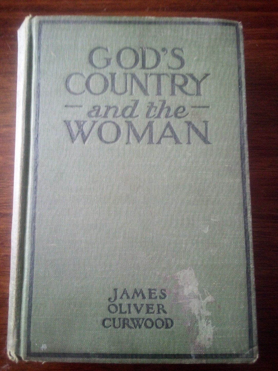 God's Country and the Woman by James Oliver Curwood, Published 1915 by ...