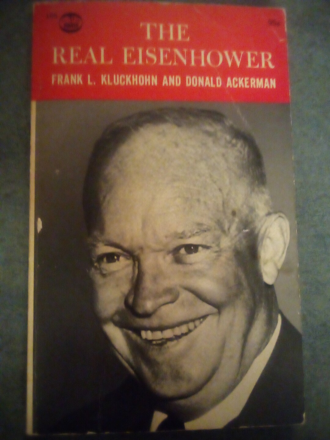 The Real Eisenhower, Frank L. Kluckhohn and Donald Ackerman, Published 1969, Collectible ...