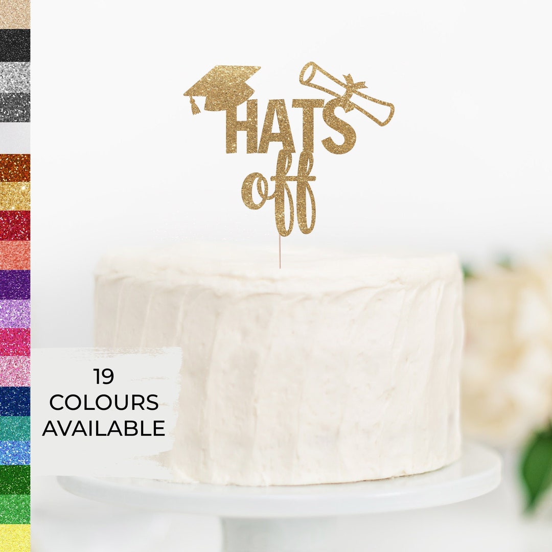 Hats off Cake Topper, Graduation Cake Topper, Cardstock Cake Topper ...