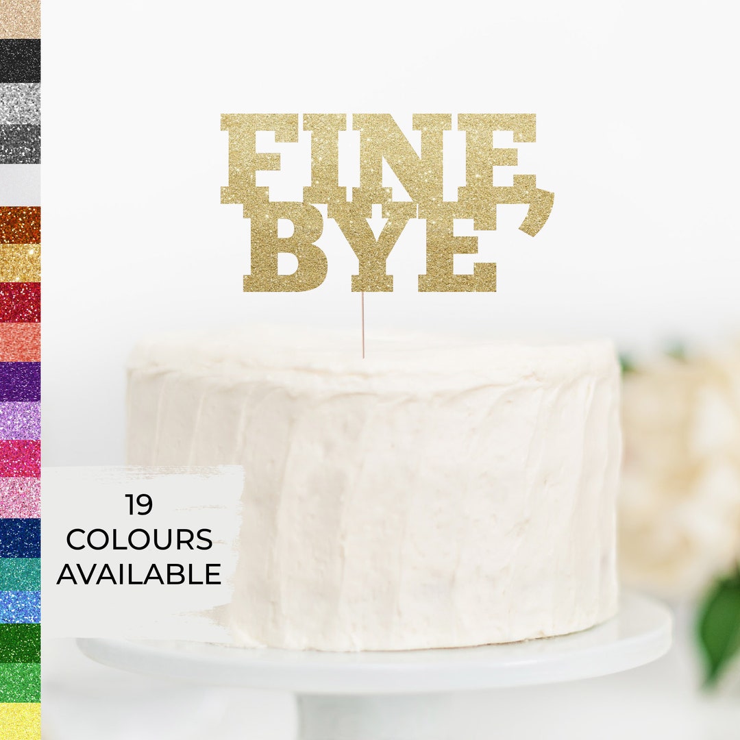Fine Bye Cake Topper, Funny Retirement Cake Topper, Birthday Cake ...