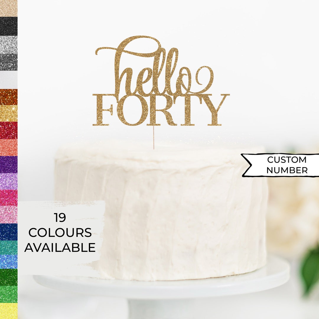Hello Forty, Birthday Cake Topper,birthday Topper, Cardstock Cake ...