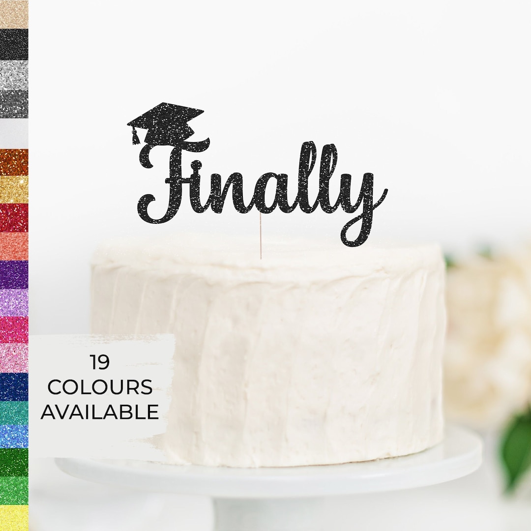 Finally Grad Cake Topper, Graduation Cake Topper, Cardstock Cake Topper ...