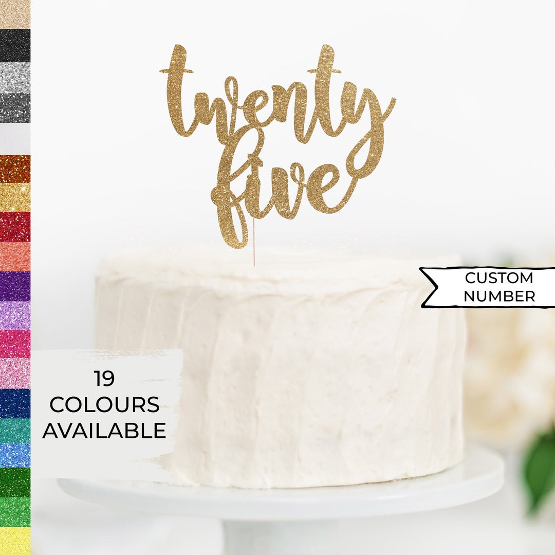 Twenty Five Cake Topper, Custom Number Happy Birthday Cake Topper, 25th ...