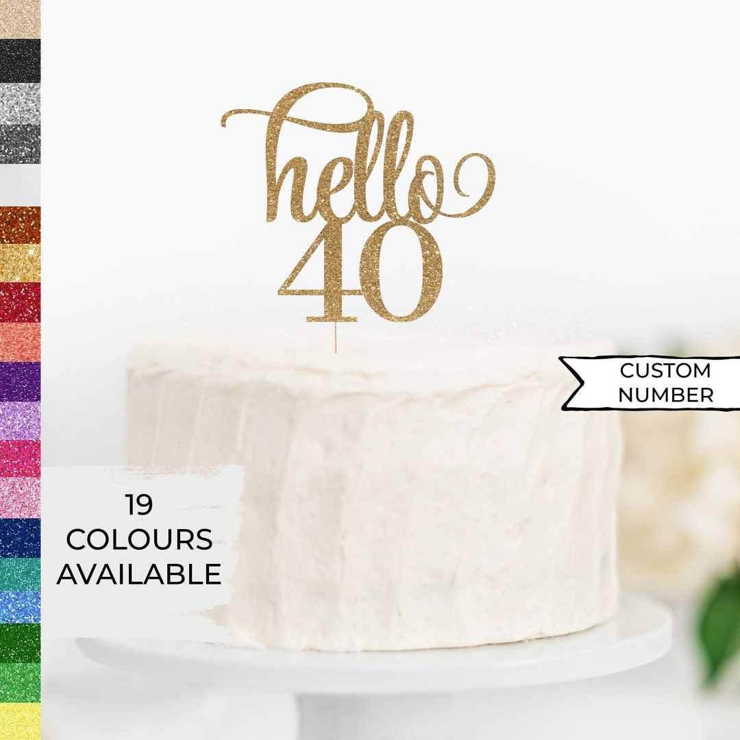 Hello 40, Birthday Cake Topper,birthday Topper, Cardstock Cake Topper ...