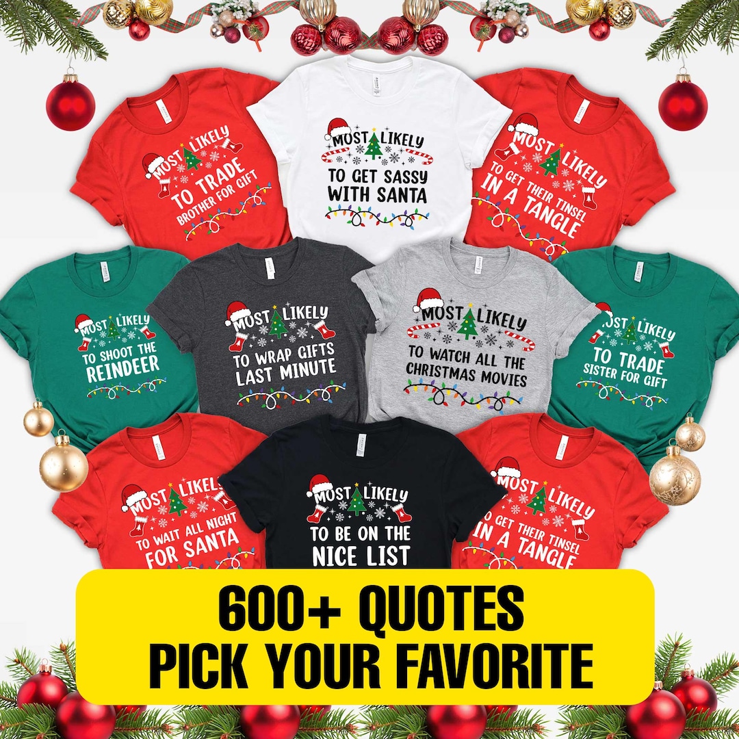 600 Quotes Most Likely to Christmas Shirts, Family Holiday Custom Quote ...