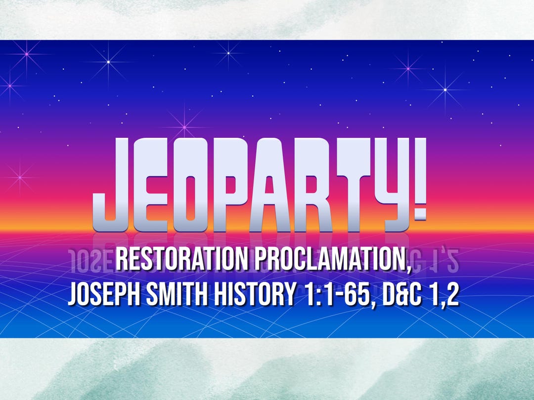 Restoration Proclamation, Doctrine and Covenants 1, 2, and Joseph Smith ...