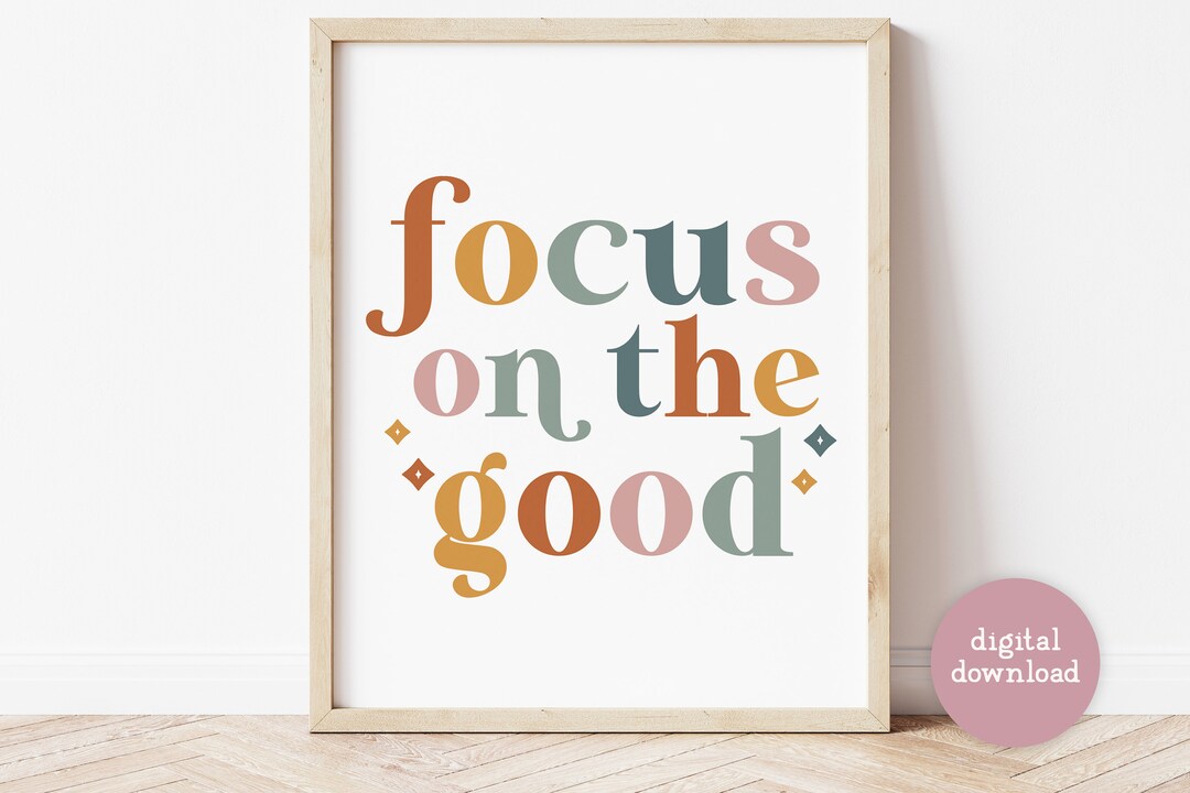 Focus on the Good, Wall Decor, Printable Art, Digital Download, Modern ...