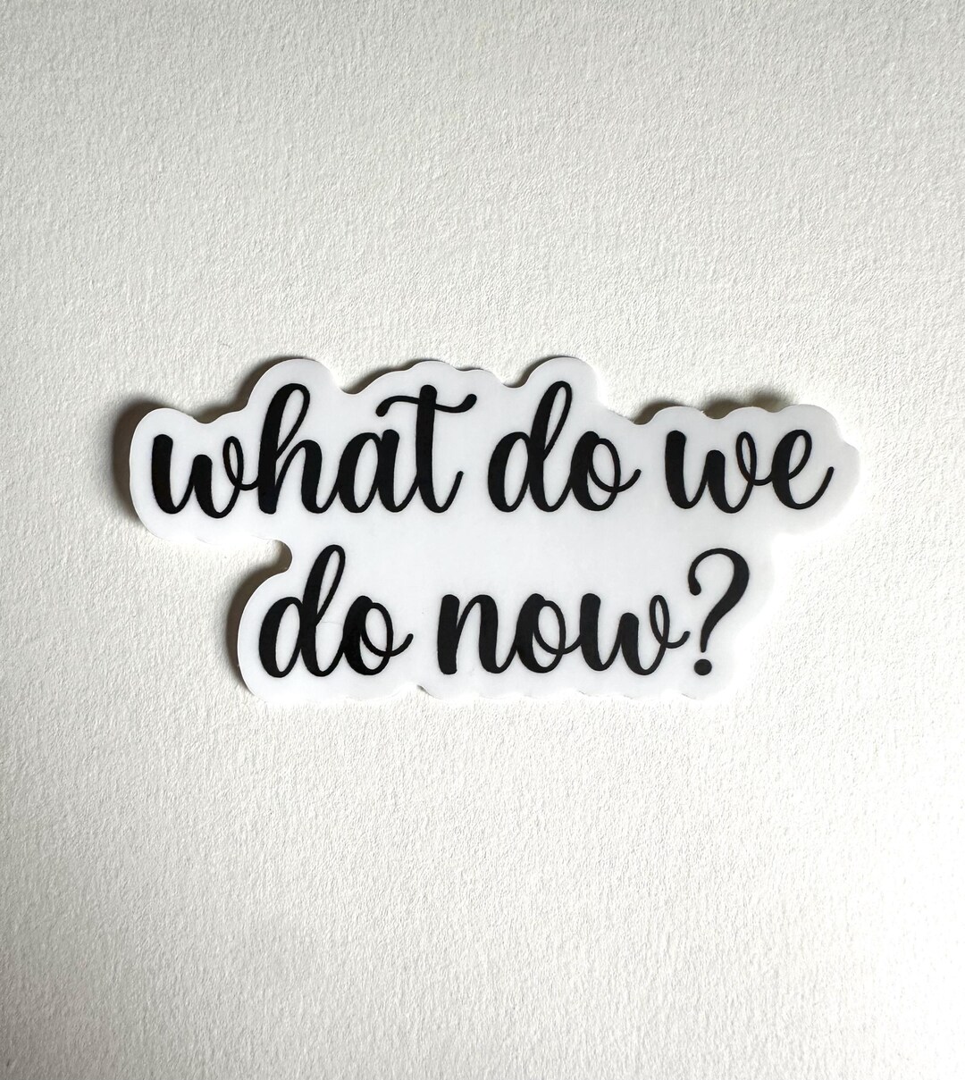 What Do We Do Now Vinyl Sticker: Buffy Quote, Matte Finish - Etsy