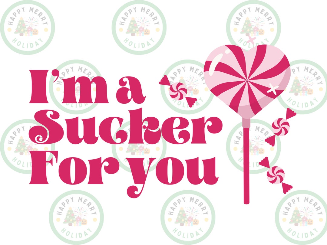 I'm A Sucker for You - Valentine's Day Lollipop Design (PNG SVG JPG) - Etsy