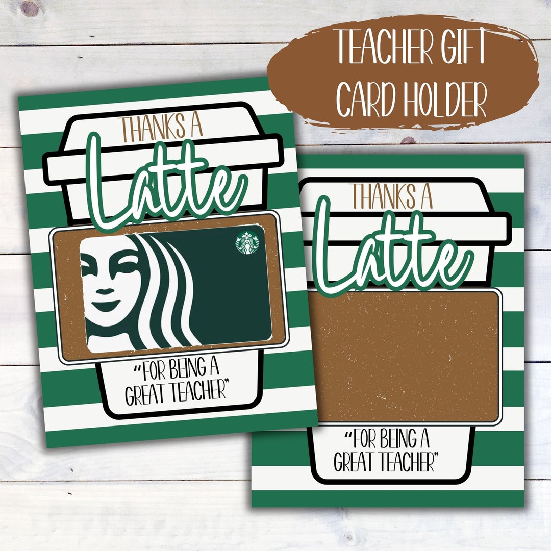 Printable Teacher Gift Card Holder for Coffee, Thanks a Latte, Teacher ...