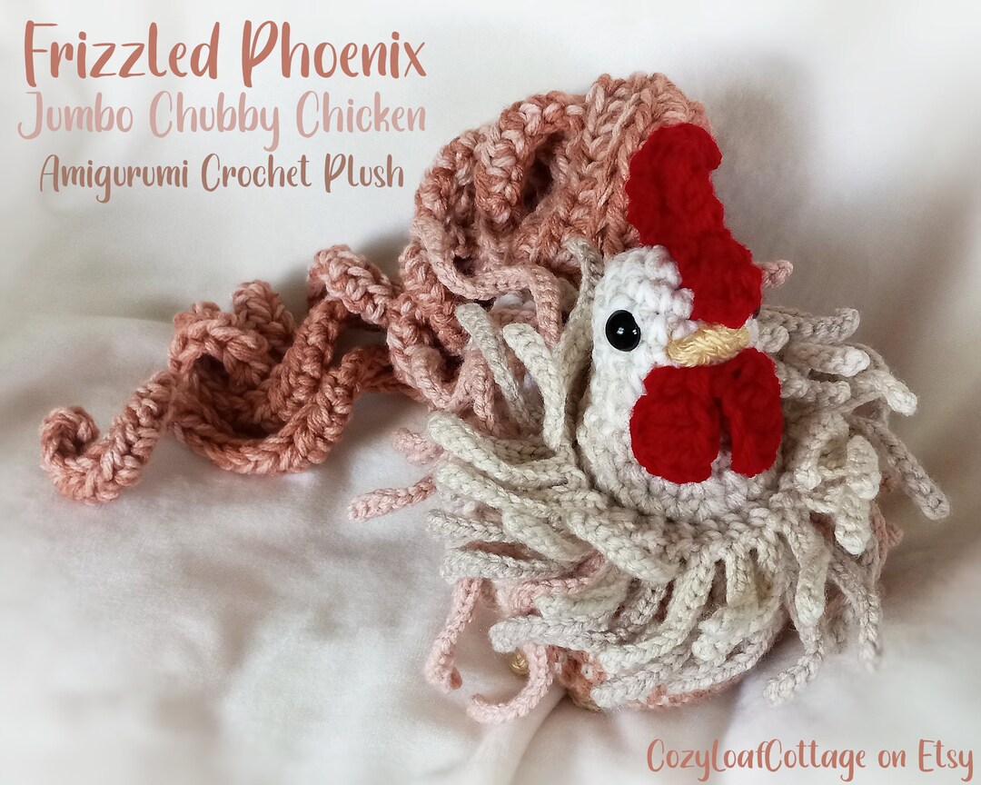 Frizzled Phoenix Jumbo Chubby Chicken * Amigurumi Crochet Finished ...