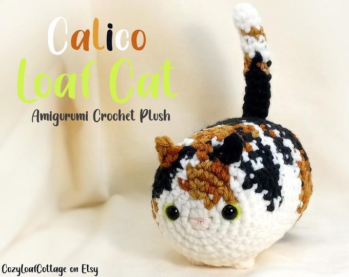 Calico Loaf Cat * Amigurumi Crochet Plush * Finished Completed Kitty ...