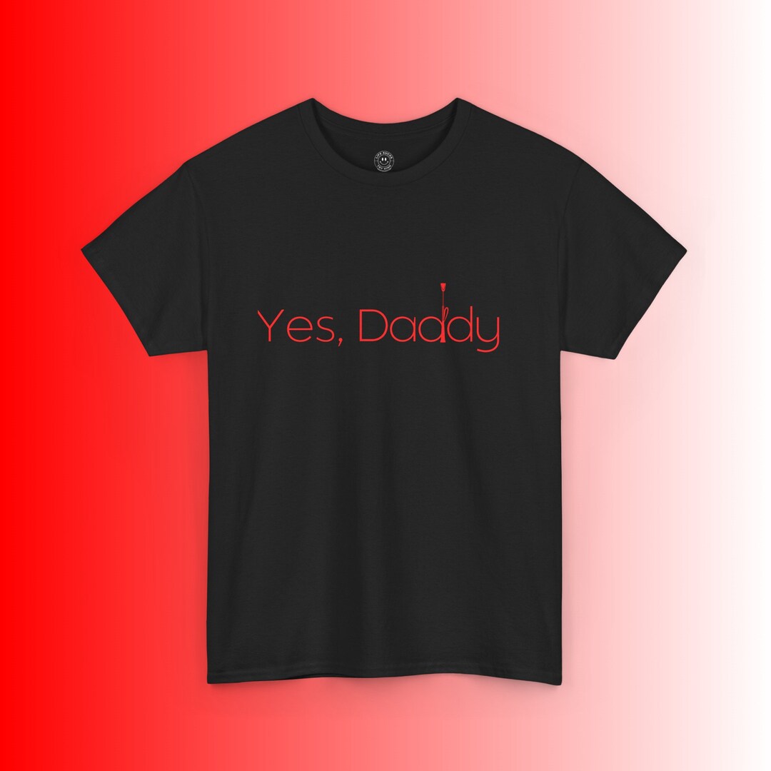 Yes Daddy T Shirt Riding Crop Whip Bdsm T Shirt Kink T Shirt