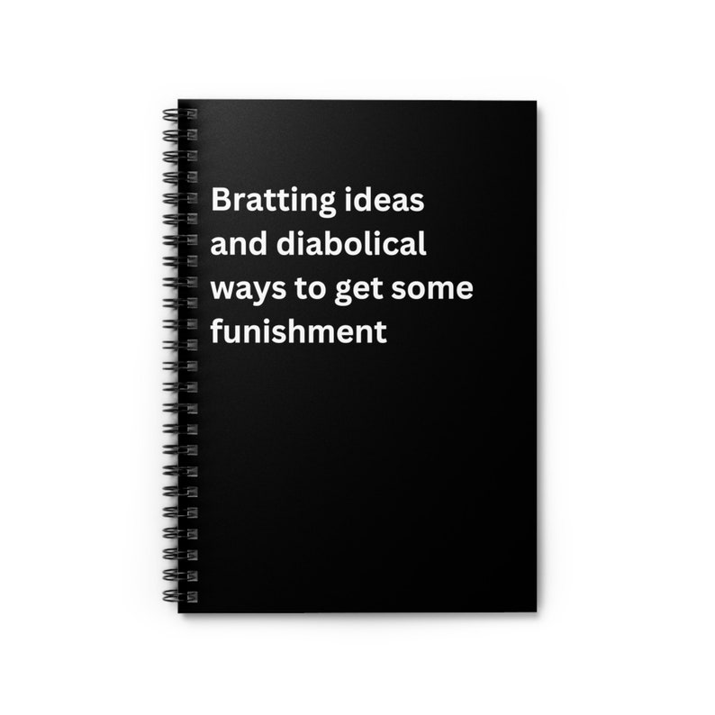 Bratting Ideas Spiral Notebook Funny Brat Notebook Bratty Notebook ...