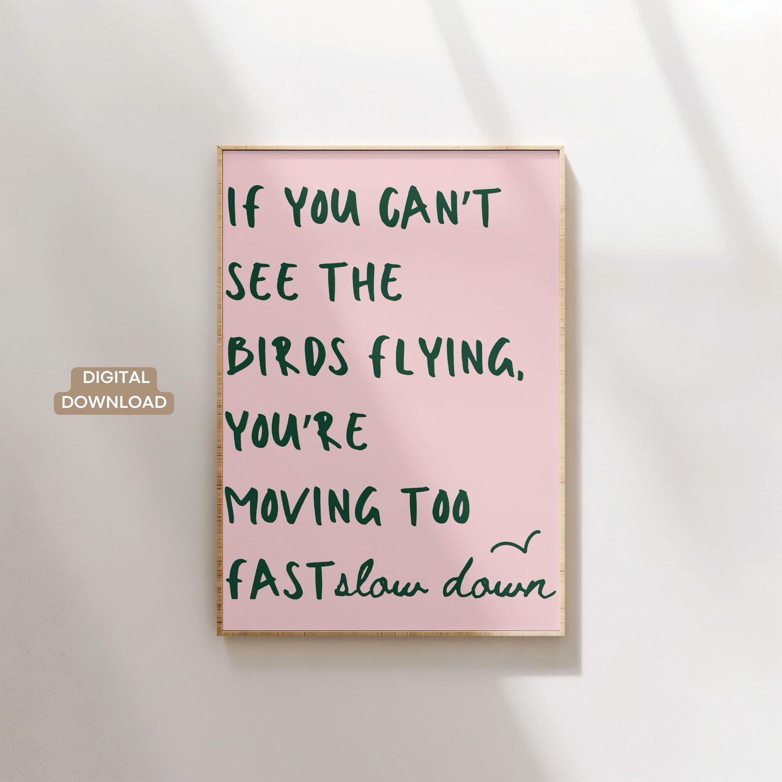 Slow Down Instant Digital Download Print, Slow Down Wall Art, Uplifting ...