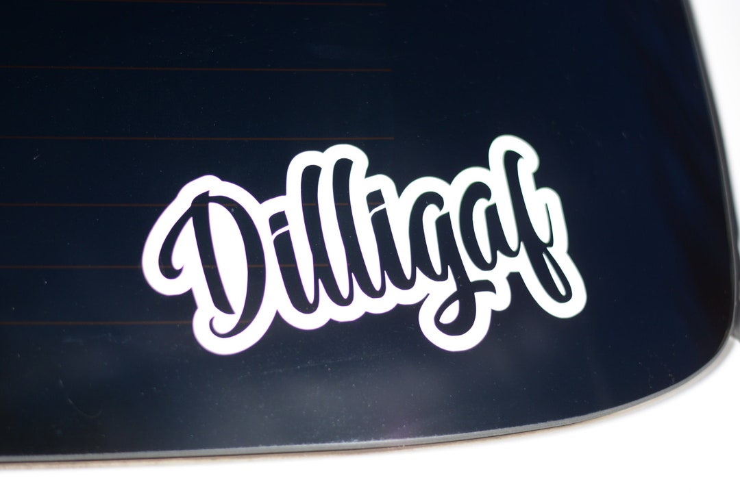 DILLIGAF | Do I Look Like I Give A F | Bumper Sticker - Etsy