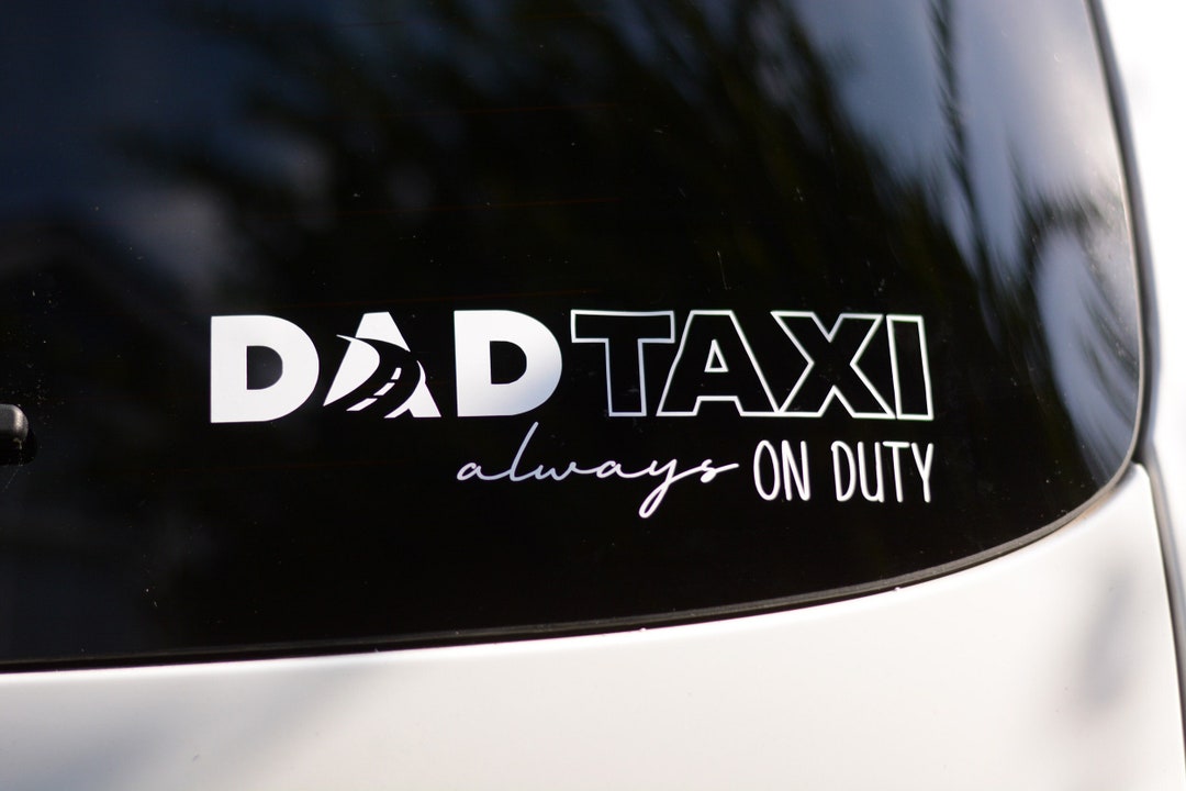 Dad Taxi Always on Duty | Dad Car Truck Decal Sticker - Etsy