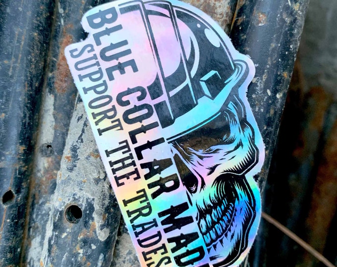 Blue Collar Working Class Vinyl Sticker Holographic Sticker Skilled ...