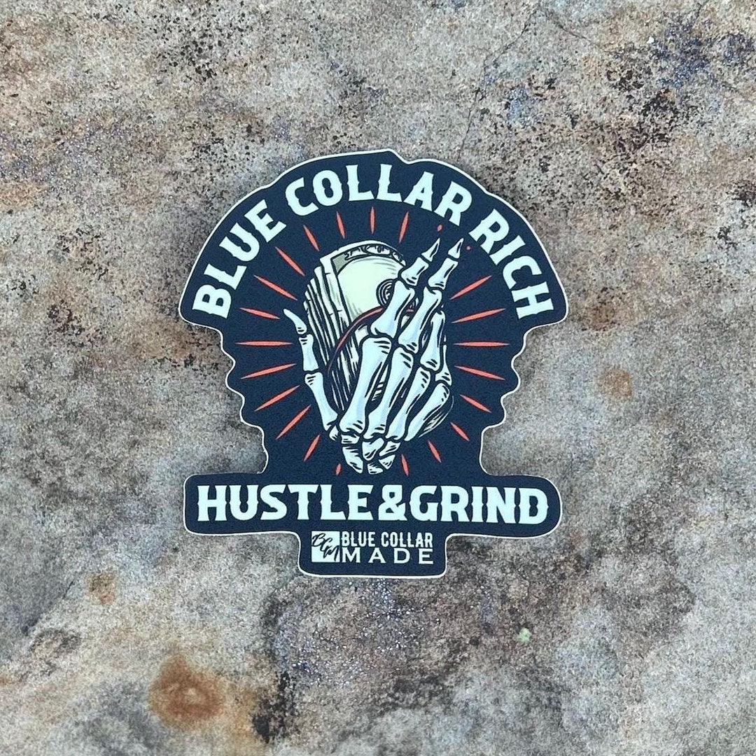 Blue Collar Working Class Sticker | Blue Collar Rich Sticker | Support ...