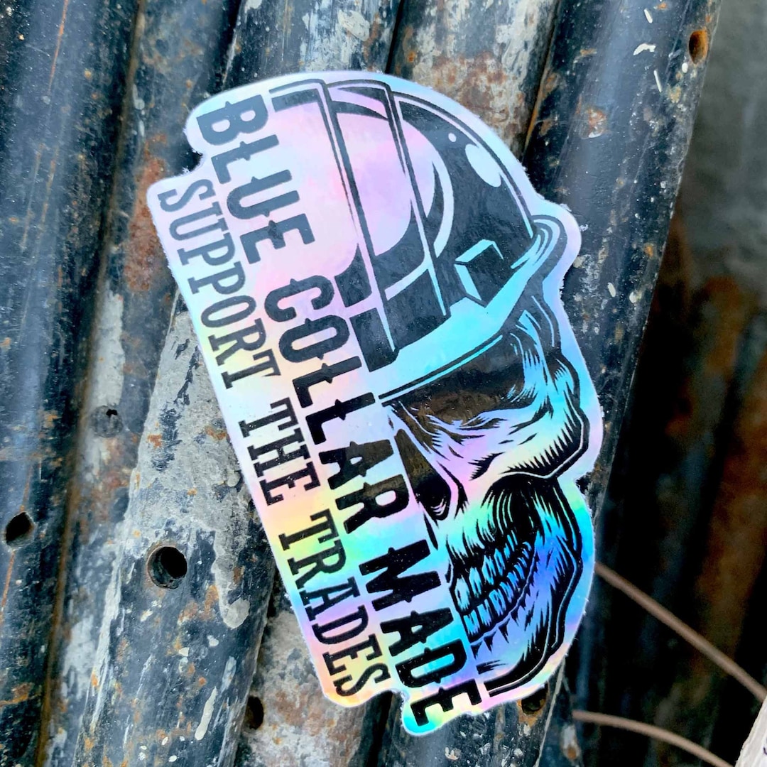 Blue Collar Working Class Vinyl Sticker | Holographic Sticker | Skilled ...