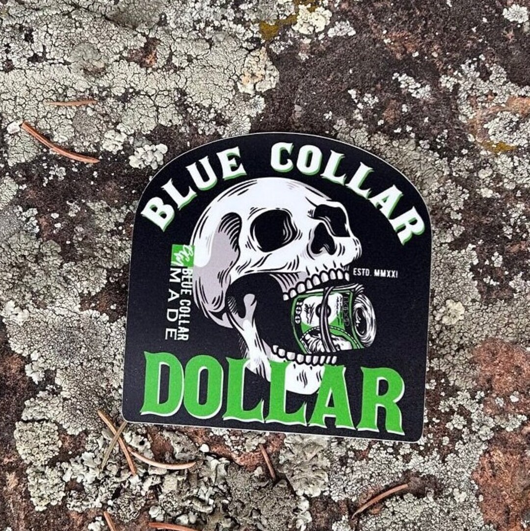 Blue Collar Dollar Sticker | Working Class Sticker | Skilled Labor ...