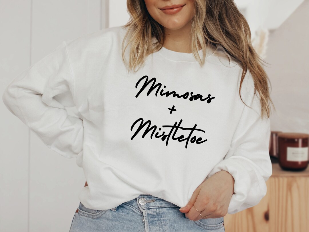Mimosas and Mistletoe Christmas Sweatshirt, Funny Christmas Sweatshirt ...