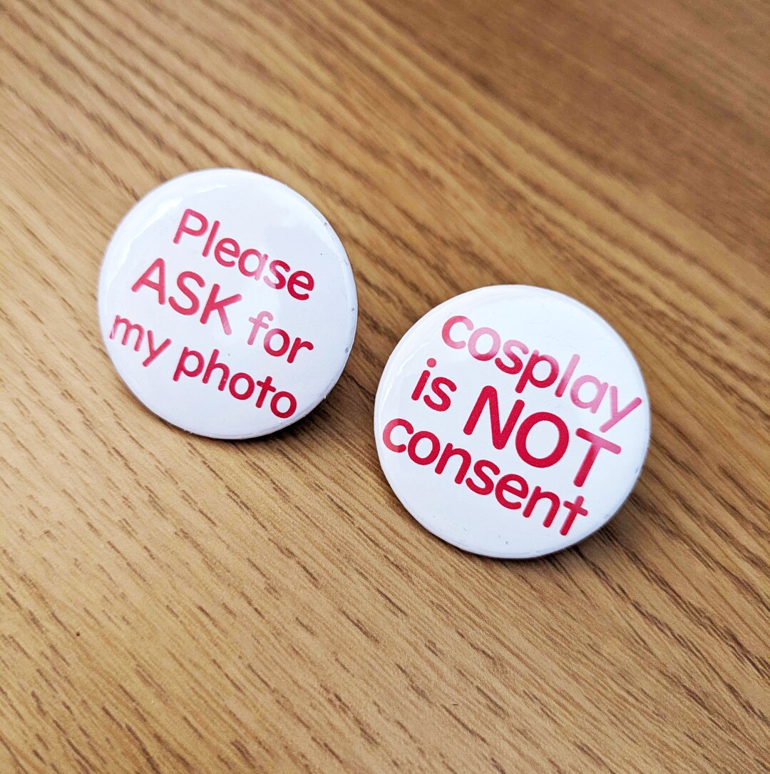 1.5 Inch Cosplay is Not Consent Pin, Please Ask for a Photo Button ...