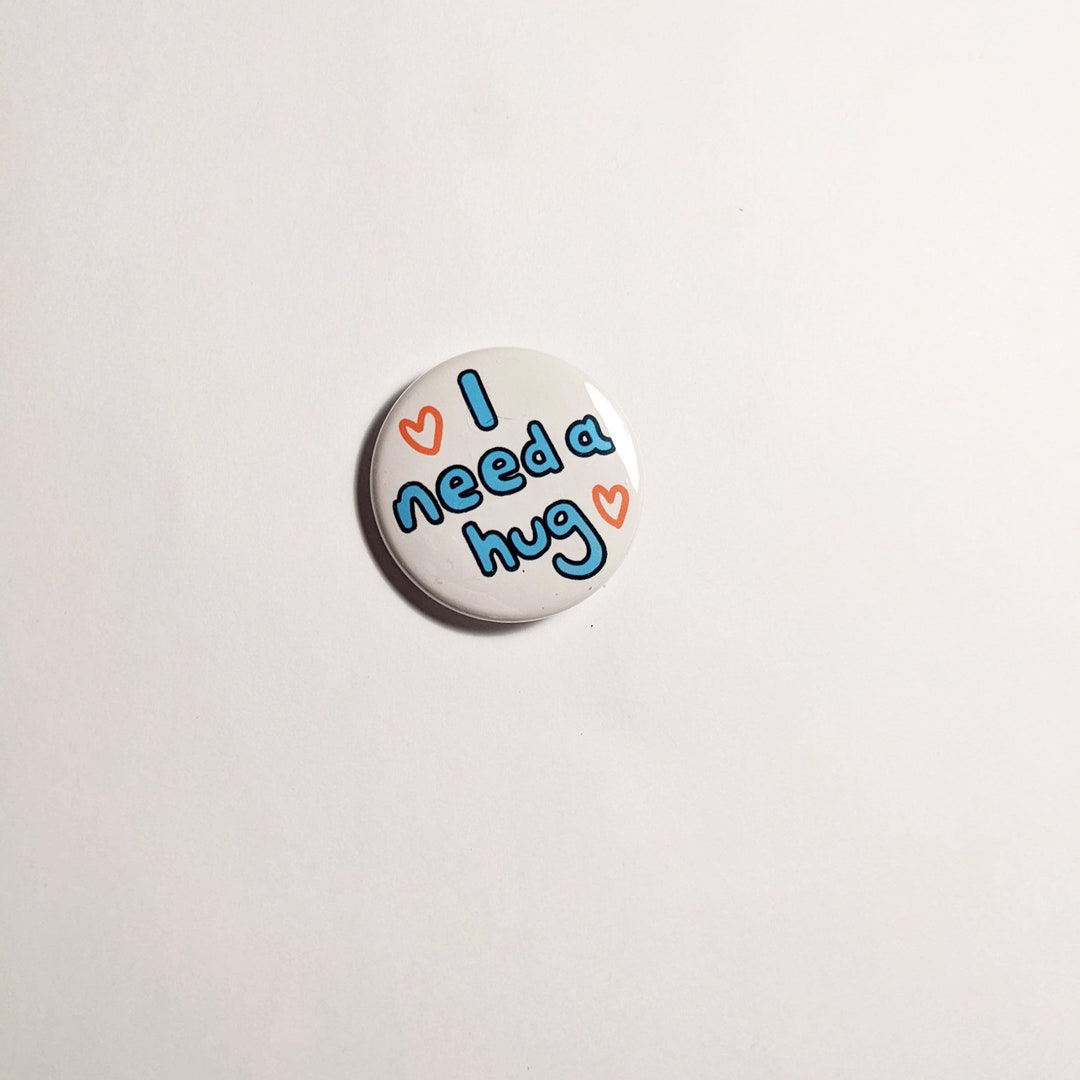 Need A Hug Communication Badge, Mental Health Awareness, - Etsy